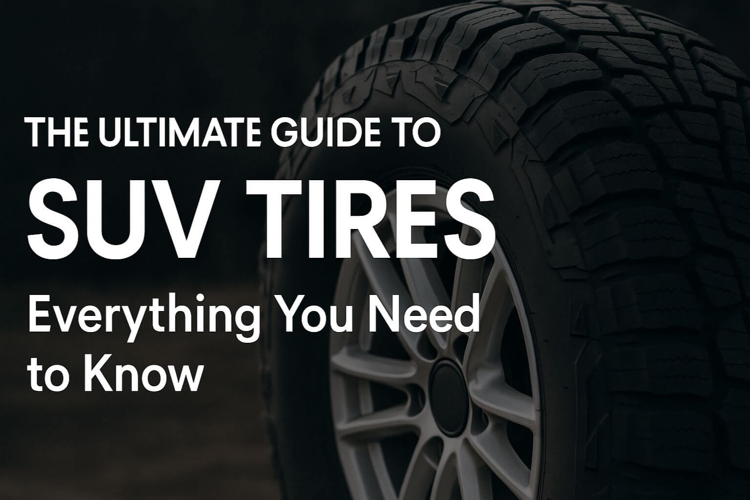 The Ultimate Guide to Choosing SUV Tires