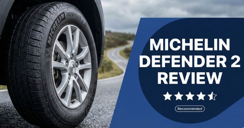Michelin Defender 2 Review 2026: Real-World Tested